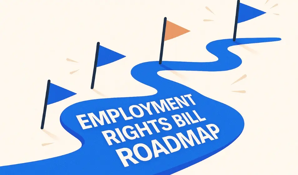 Employment Rights Bill roadmap: What employers need to know